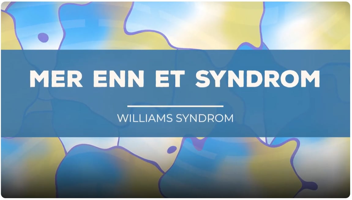 Hvordan er det å leve med Williams' syndrom? - Frambu